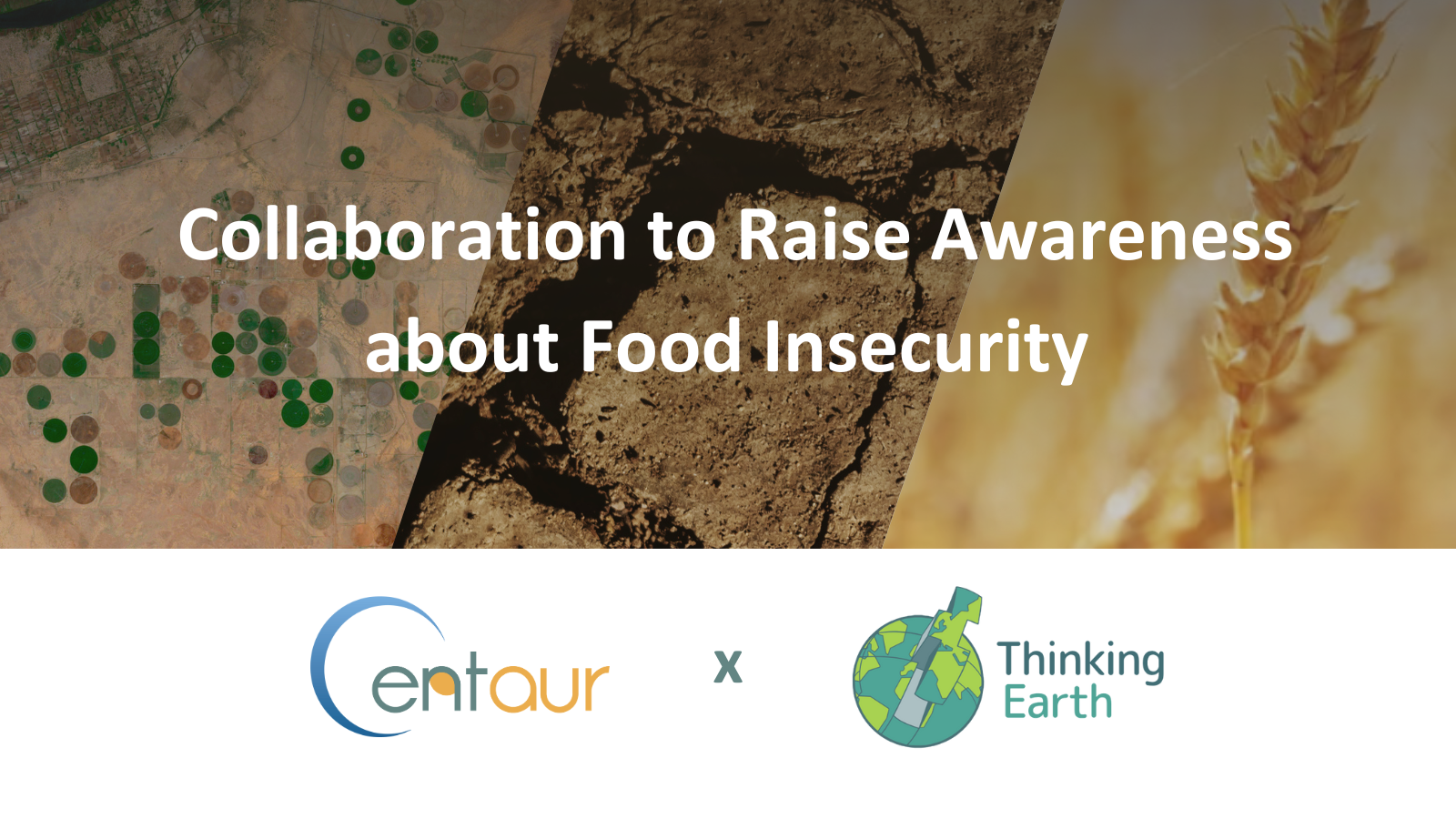 Using Earth Observation and AI to Address Food Insecurity: CENTAUR and ...